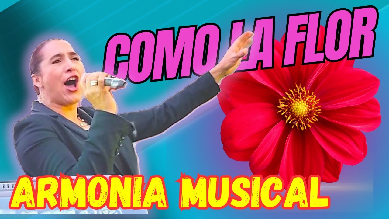 Grupo Corazón Joven, Como la flor. Armonia Musical - YouTube