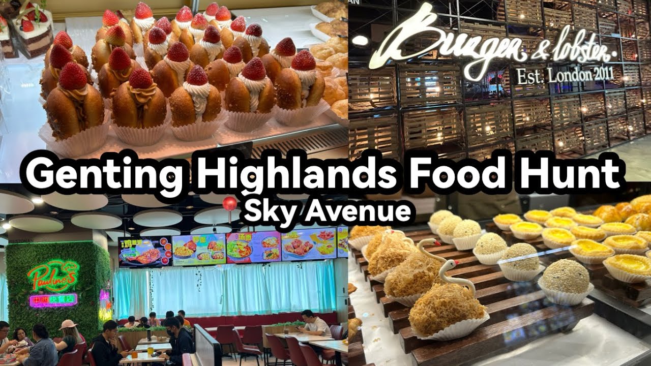 Genting Highlands Food Hunt, Sky Avenue | Malaysia Shopping Mall Food ...