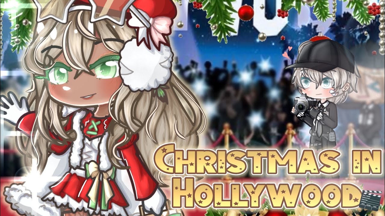 🎞 CHRISTMAS IN HOLLYWOOD 🎞 [ GCMM ] - GACHA CLUB - {CHRISTMAS SPECIAL ...