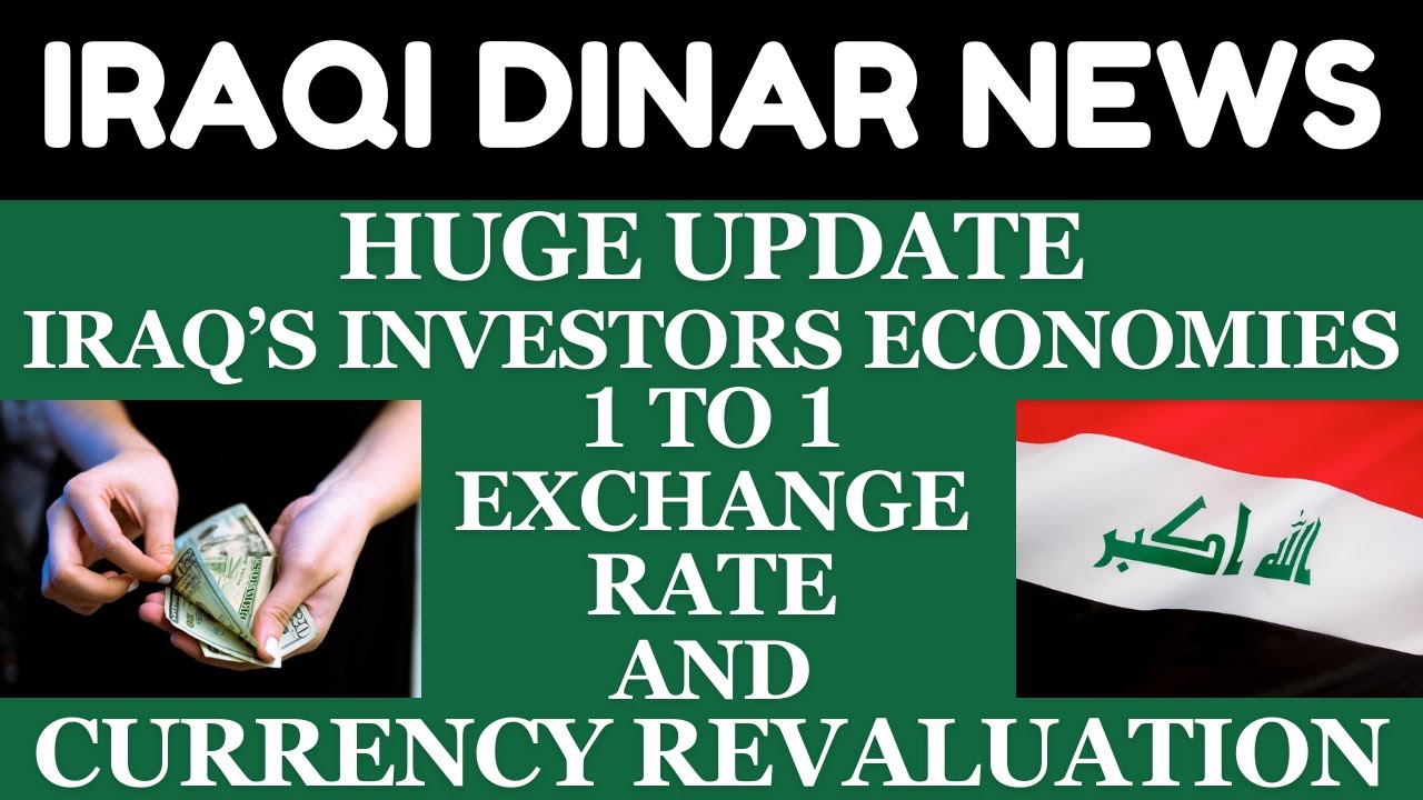 "IRAQ'S INVESTORS ECONOMIES 1 TO 1 EXCHANGE RATE AND CURRENCY ...