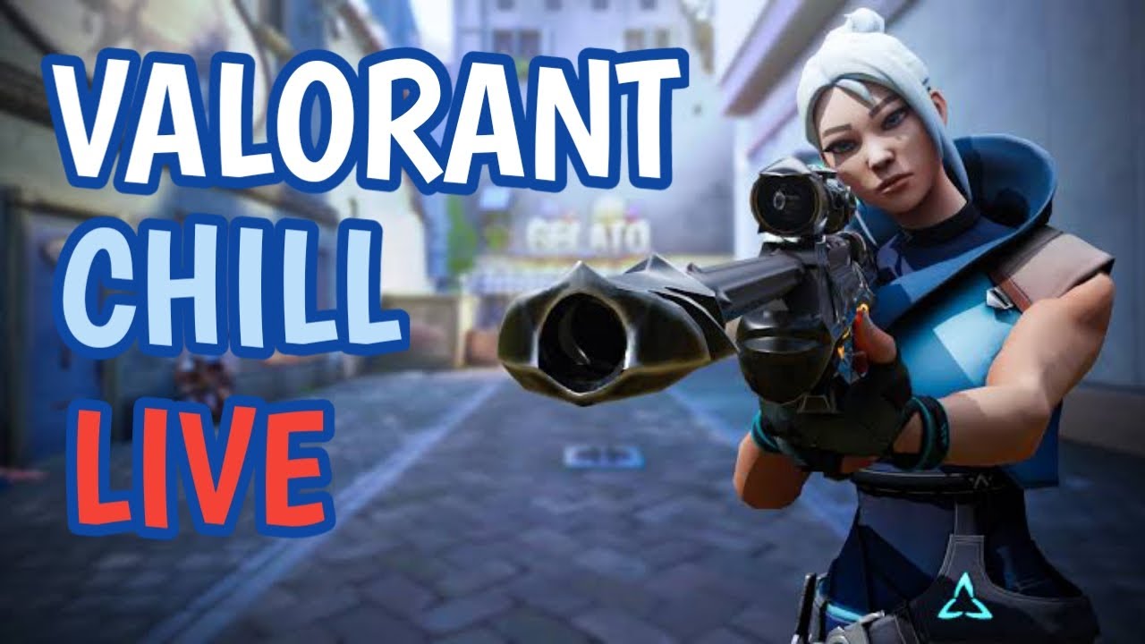 VALORANT CHILL RANKED - YouTube