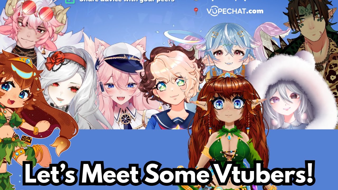 Let's Meet some Vtubers! On VupeChat! - YouTube