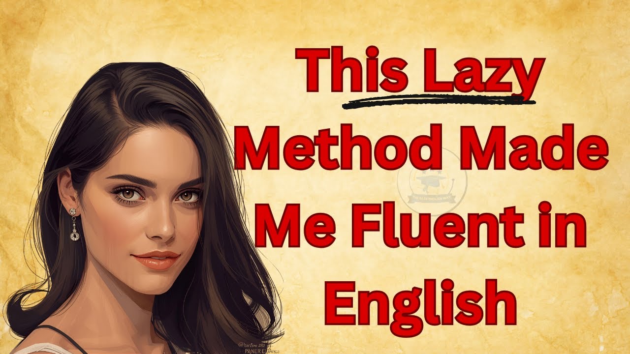 This Lazy Method Made Me Fluent in English - YouTube