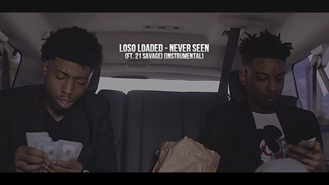 Loso Loaded Ft. 21 Savage - Never Seen (Instrumental) - YouTube