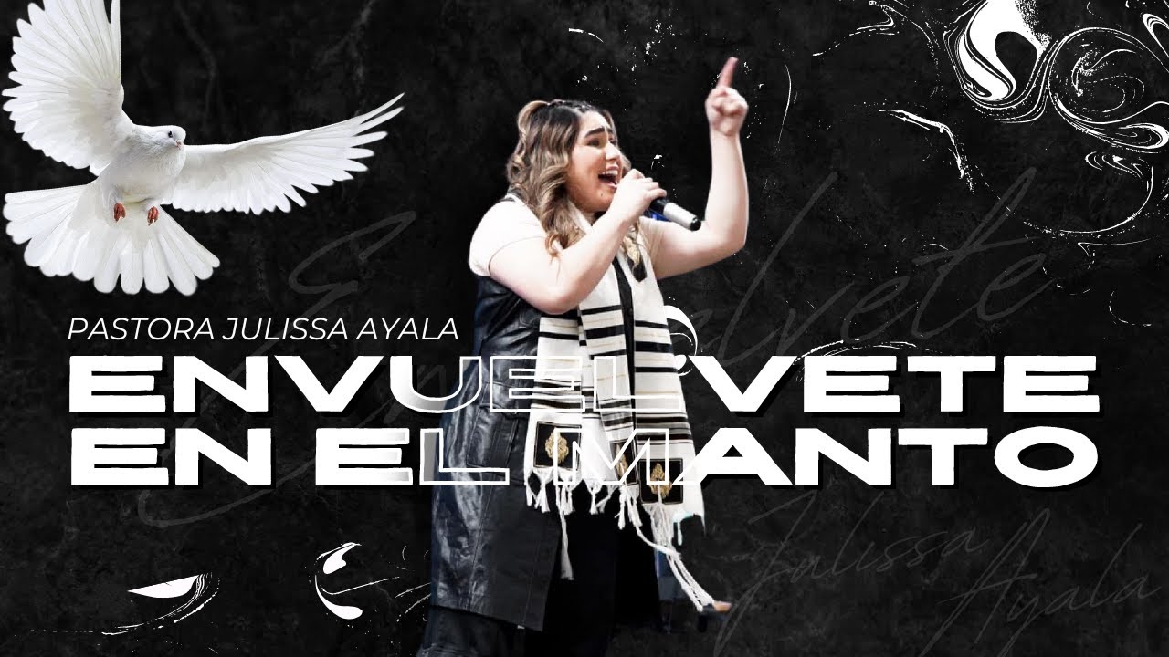 #111 Envuélvete En El Manto | Pastora Julissa Ayala - YouTube