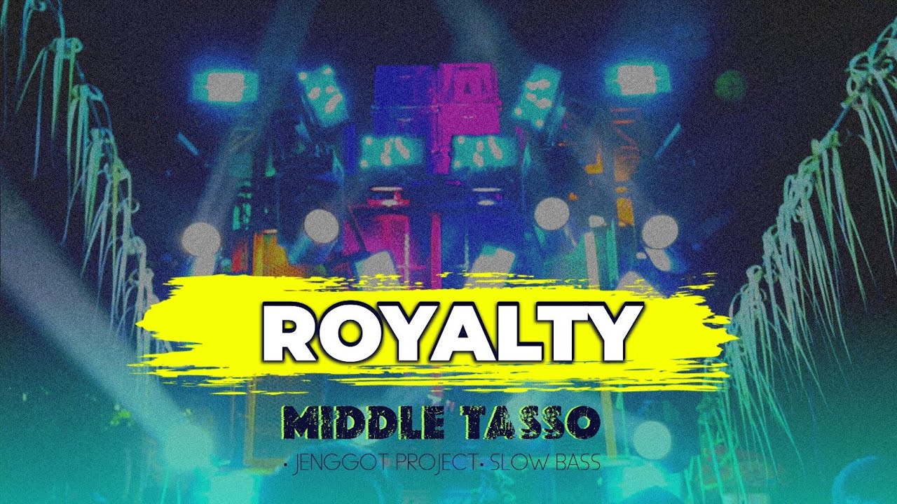 DJ ROYALTY MIDDLE TASSO SLOW BASS VIRAL TIK TOK 2025 - YouTube