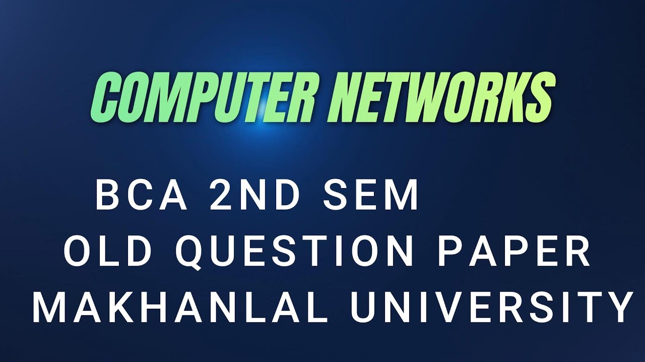 COMPUTER NETWORK|PREVIOUS QUESTION PAPER| BCA 2ND SEM| MAKHANLAL ...