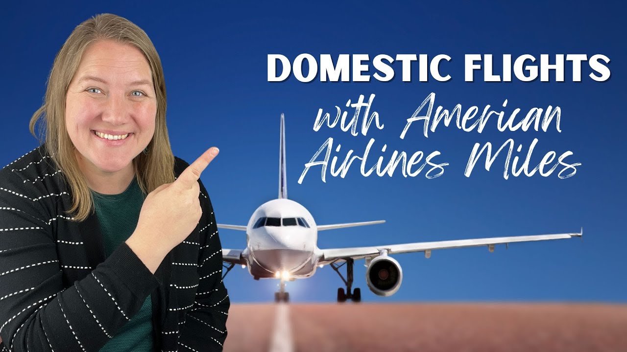 American Airlines Miles: Best Ways to Earn & Redeem for Domestic ...