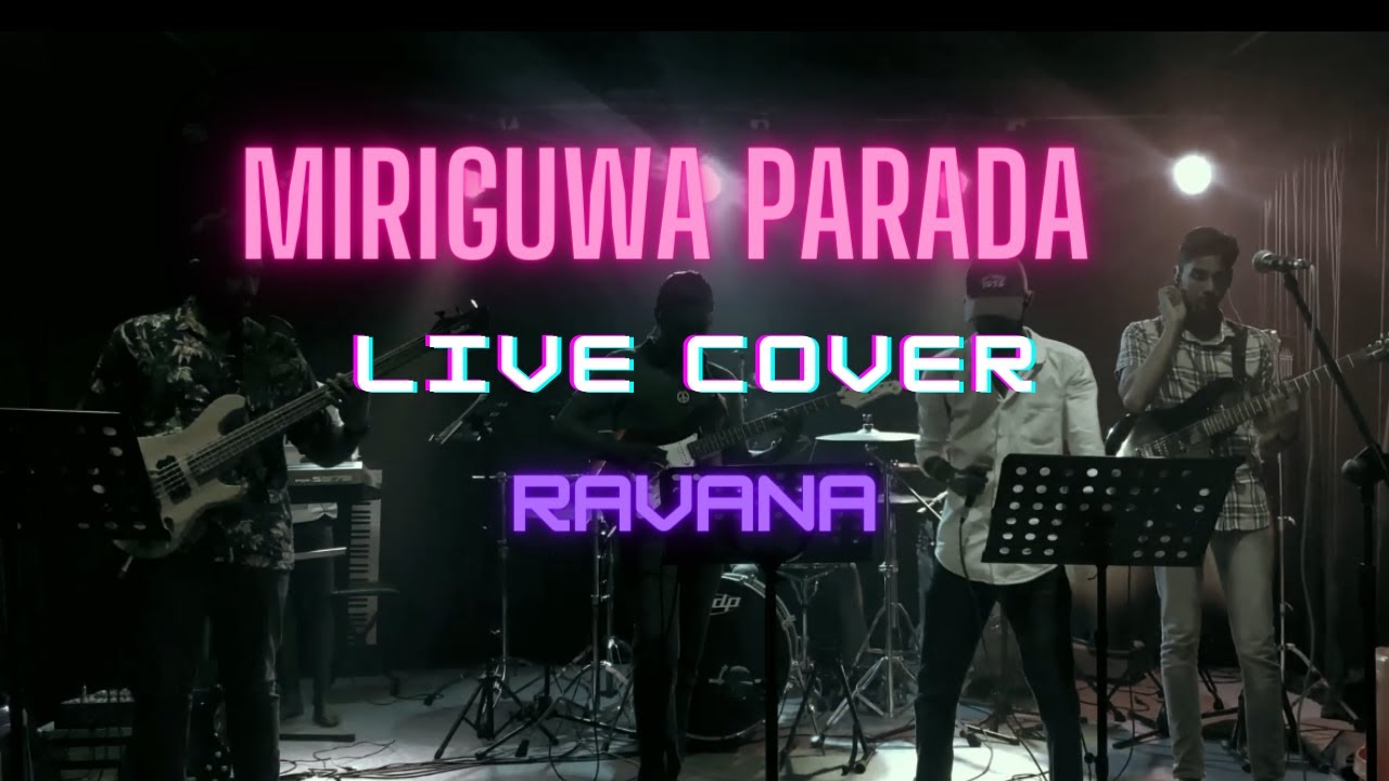 Miriguwa Parada | මිරිගුව පරදා | Live Cover | RAVANA - YouTube