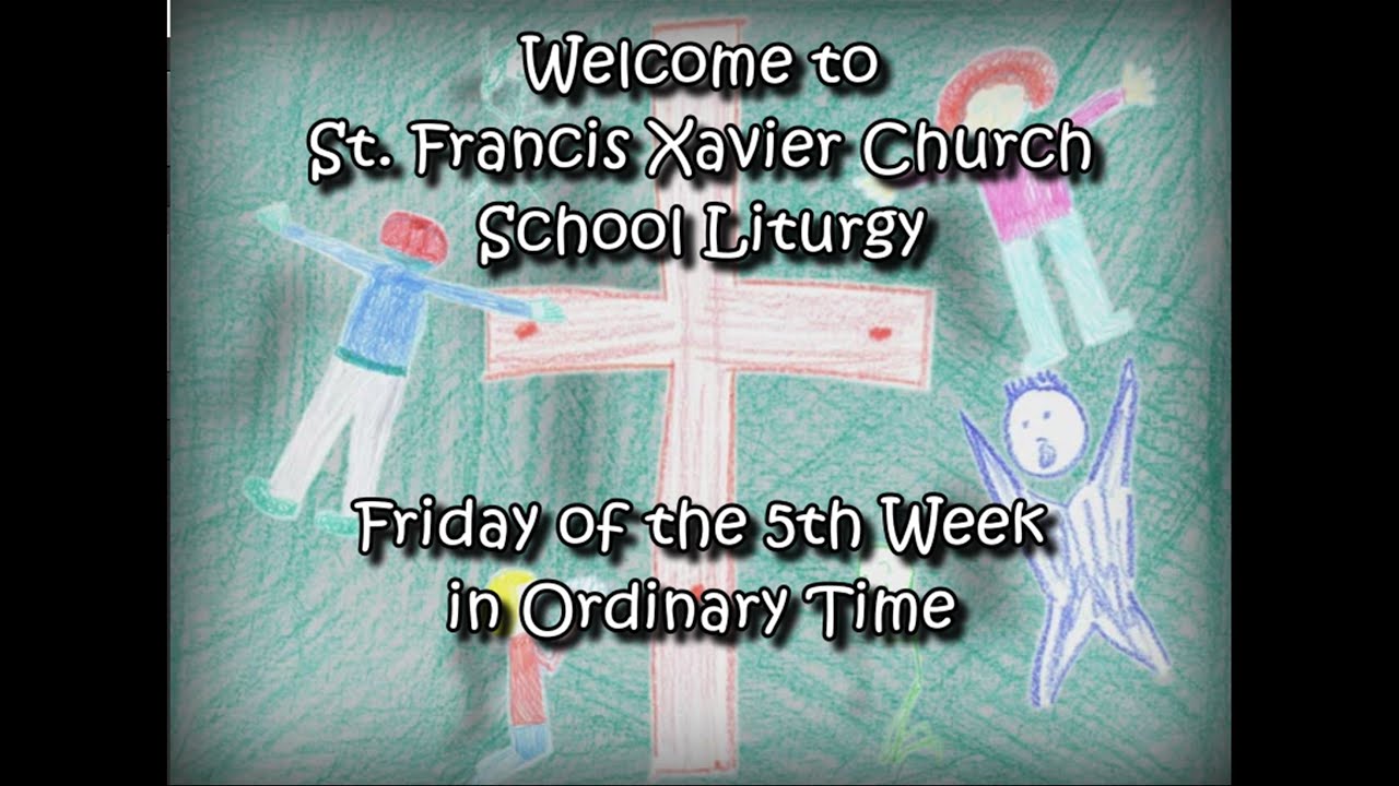 SFXavier School Liturgy, Friday February 9th, 2024 8:30AM - YouTube