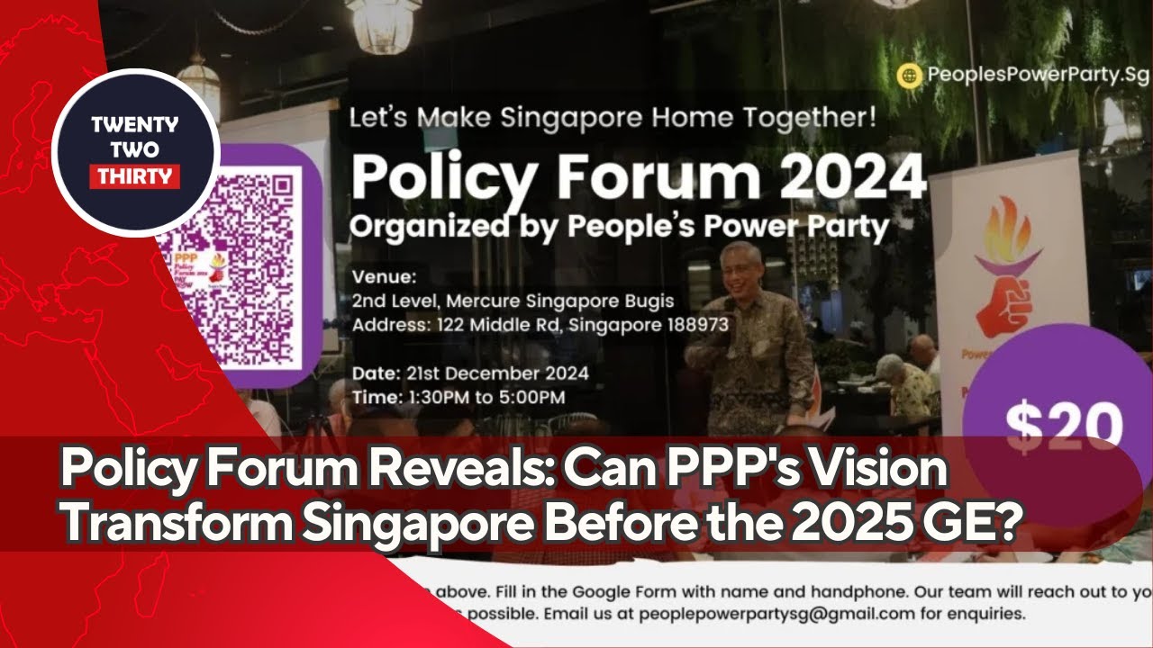 Shocking Policy Forum Reveals: Can PPP's Vision Transform Singapore ...