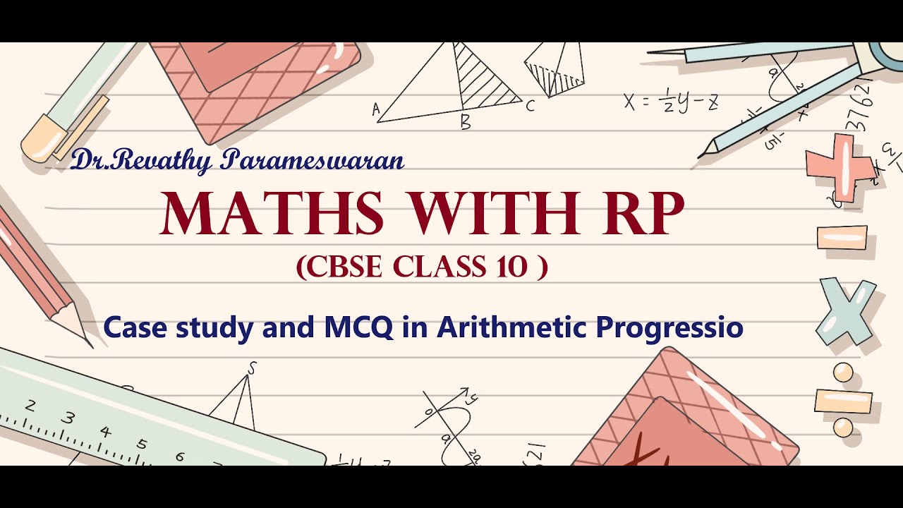 (CBSE CLASS 10)Case study and MCQ in Arithmetic Progressions - YouTube