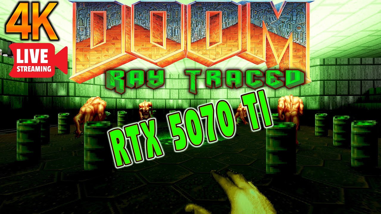 [4K Live Stream ] Doom || Ray Traced || RTX 5070 Ti /R7 5800x3D ...