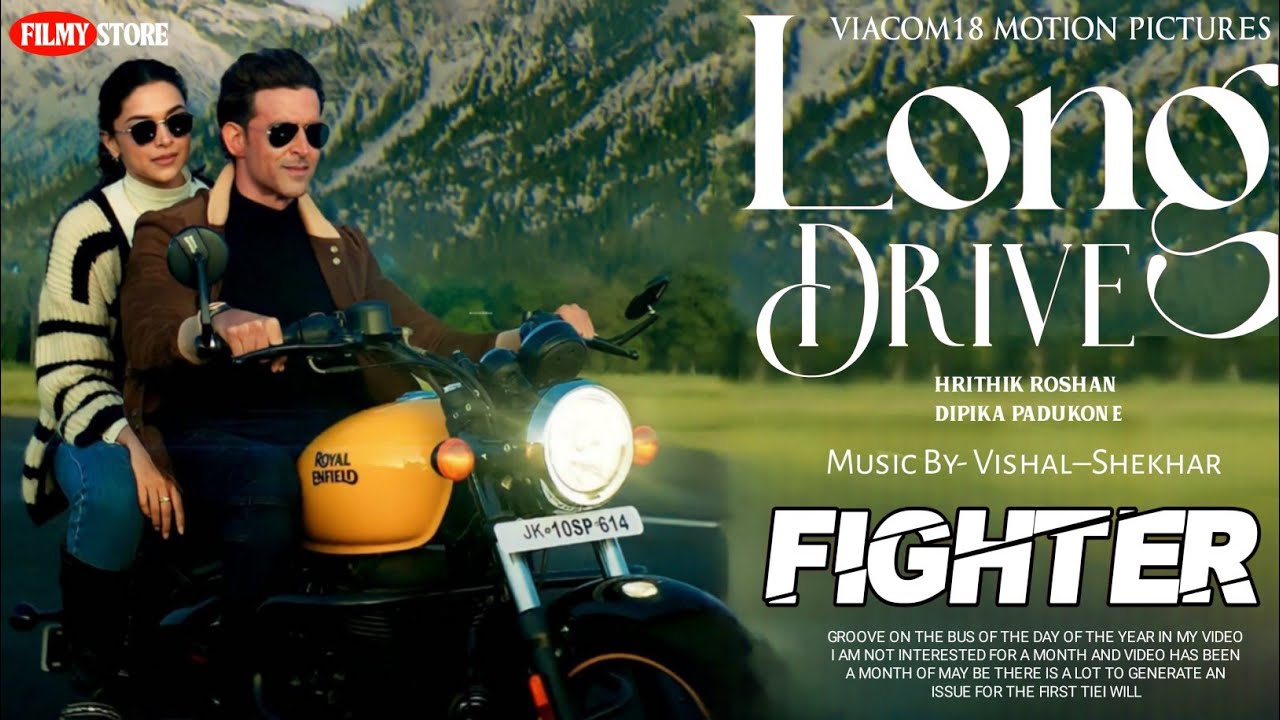 LONG DRIVE SONG | FIGHTER | HRITHIK ROSHAN DEEPIKA PADUKONE | ANIL ...