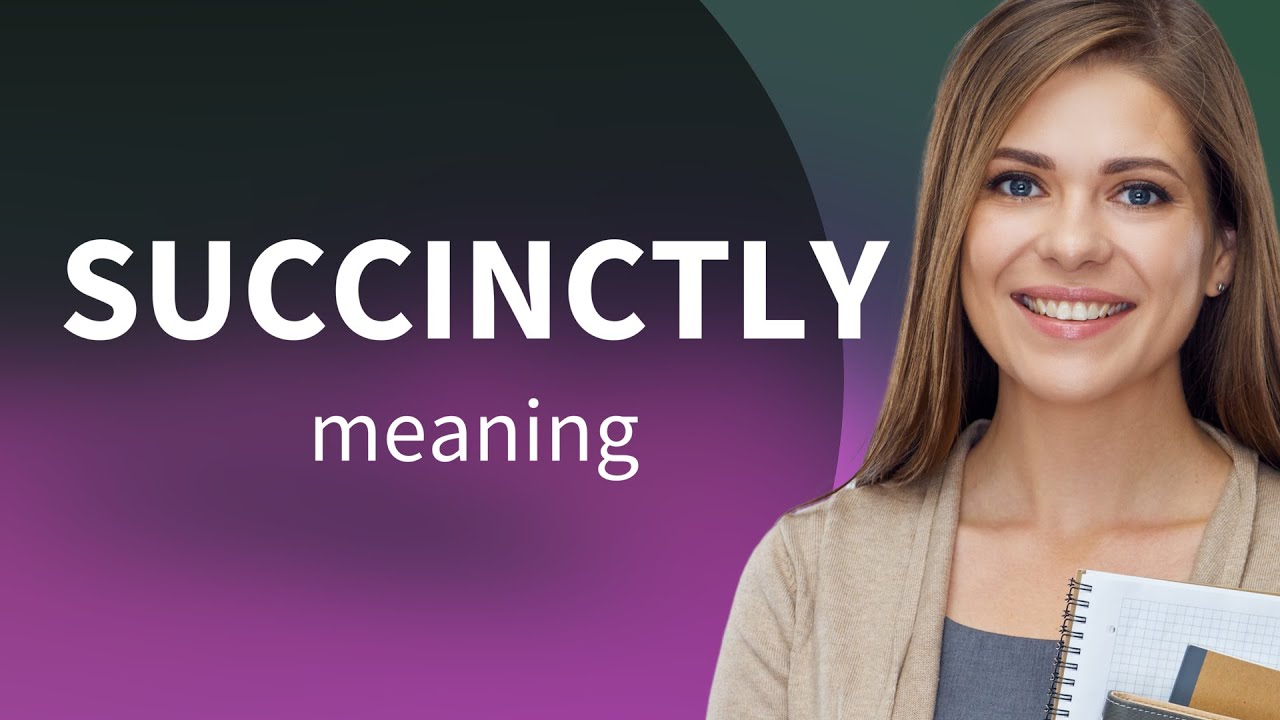 Succinctly | definition of SUCCINCTLY - YouTube