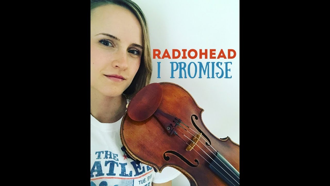 Radiohead "I Promise" VIOLIN cover - YouTube