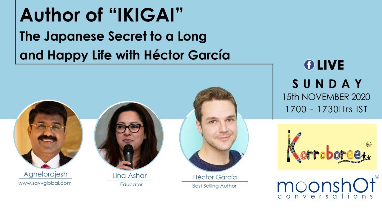 Moonshot Conversations I With Hector Garcia, author of "IKIGAI" I 15th ...