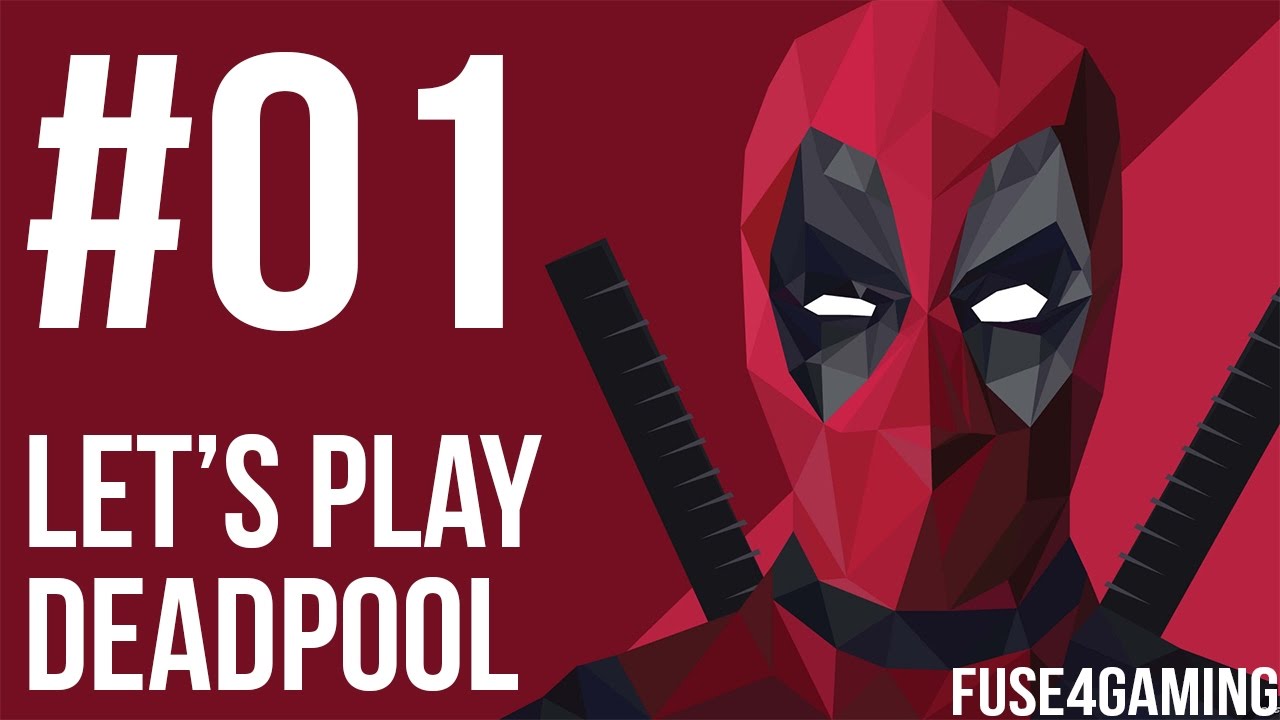 Let's Play Deadpool - 01 - This Is What Awesome Looks Like! - YouTube