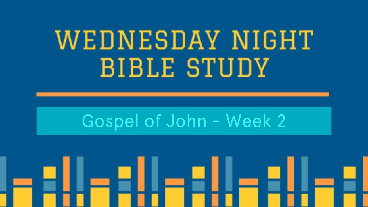 Wednesday Night Study--Gospel of John Week 2 - YouTube