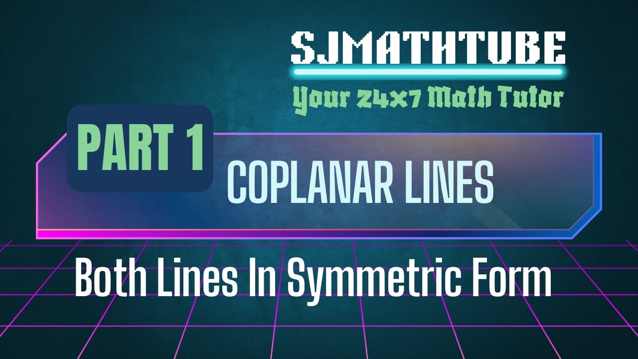 CoPlanar Lines (1) - Both Lines In Symmetric Form| Essential Math ...