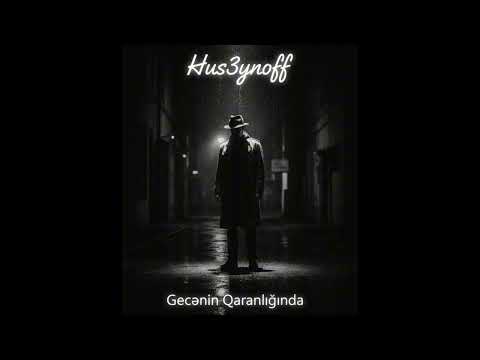 Hus3ynoff - Gecənin Qaranlığında 