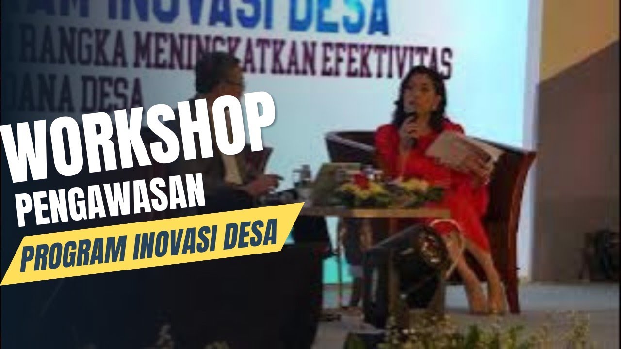 WORKSHOP PENGAWASAN PROGRAM INOVASI DESA - YouTube