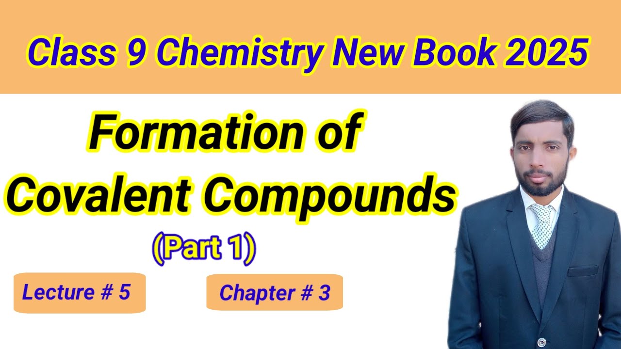 Formation of Covalent Compounds| Class 9 Chemistry New Book 2025 ...