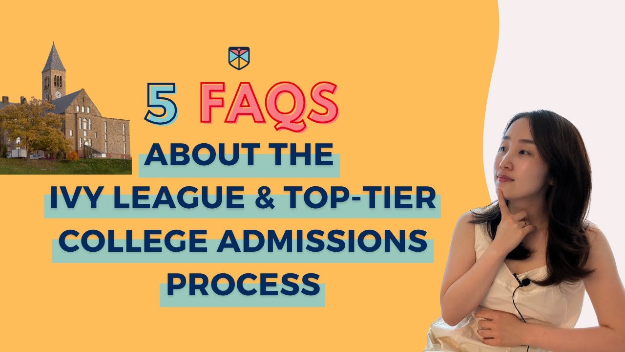 5 FAQs about the Ivy League and Top-tier College Admissions Process ...