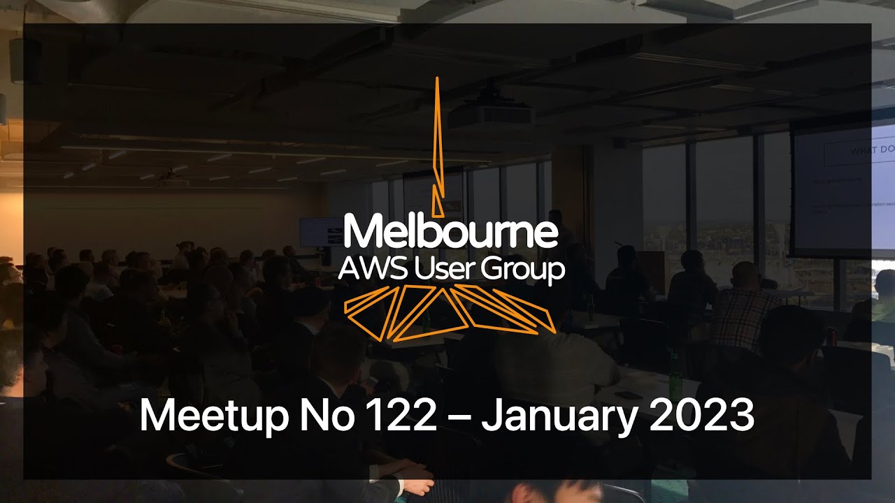 Melbourne AWS User Group #122 – January 2023 Live Stream - YouTube