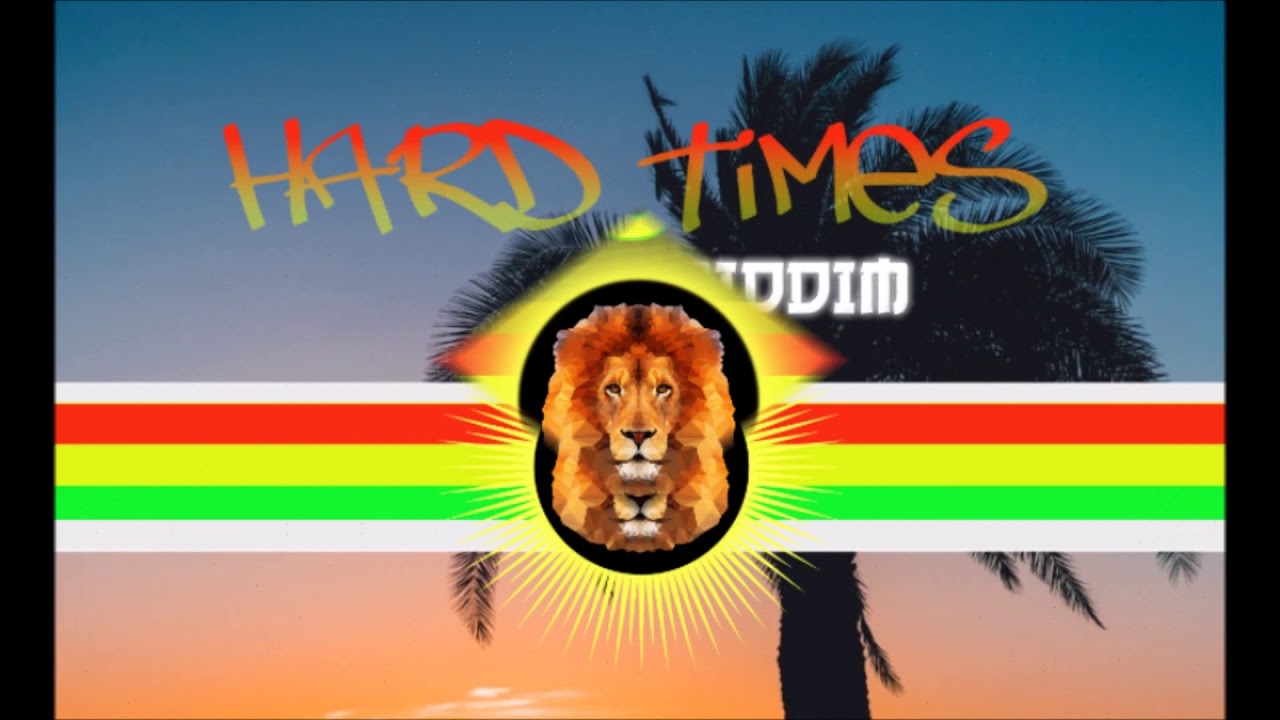 HARD TIMES RIDDIM REGGAE INSTRUMENTAL 2017 NEW - YouTube