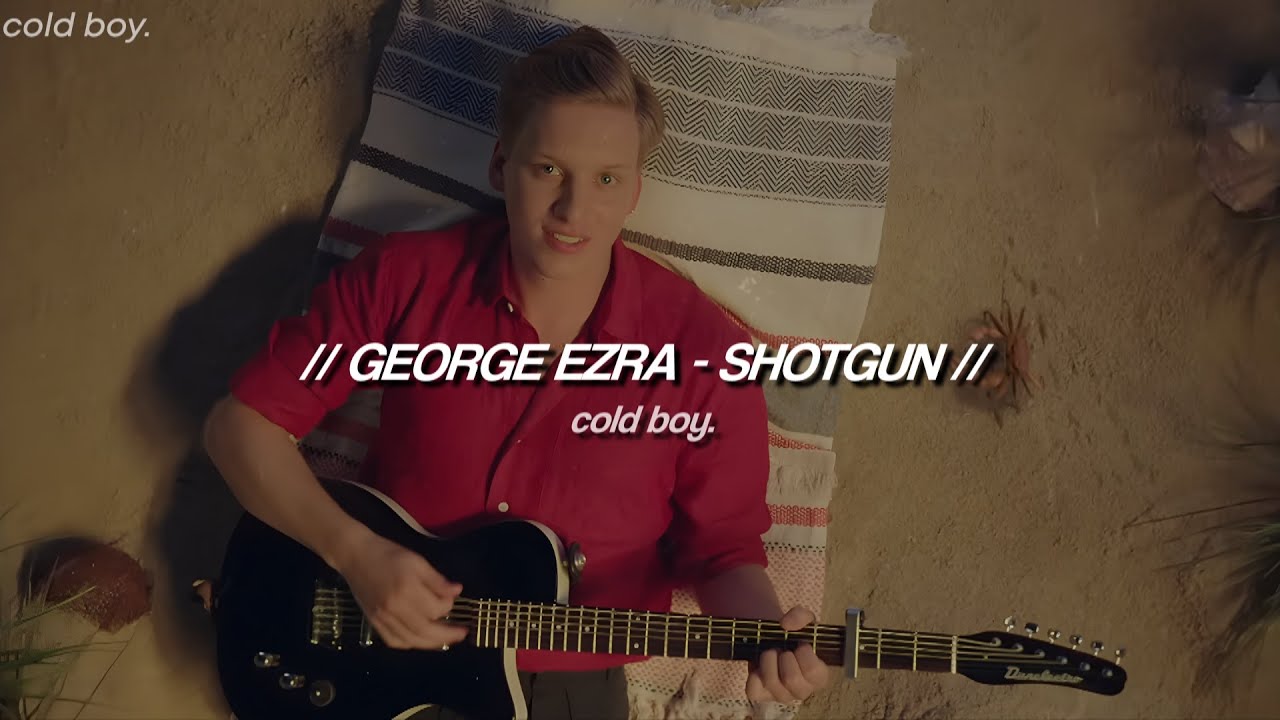 George Ezra - Shotgun (Lyrics) - YouTube