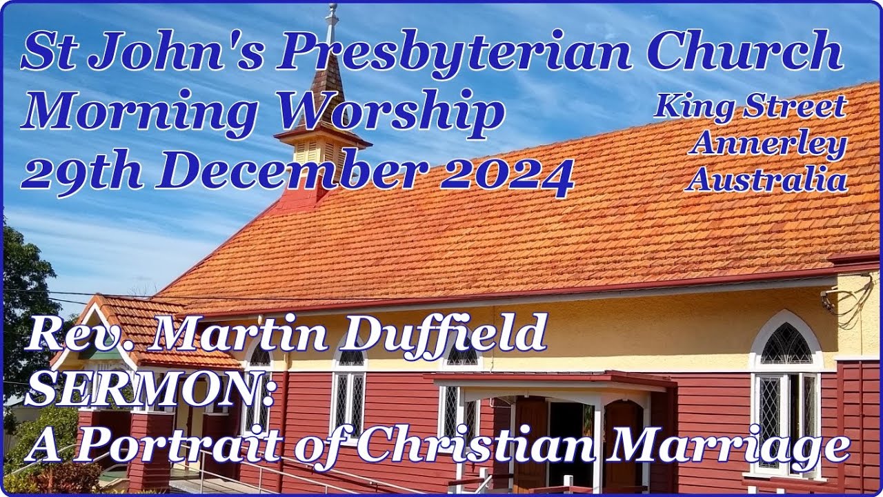29 December 2024 MORNING SERVICE, St John's Annerley Presbyterian ...