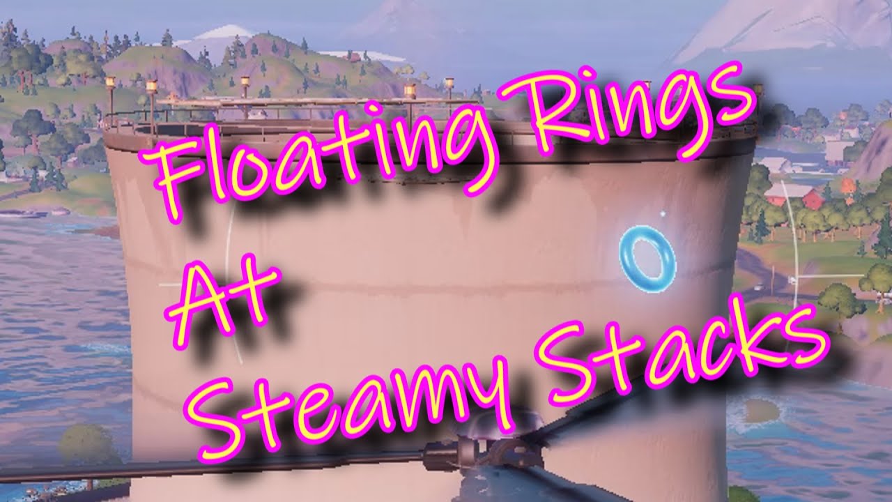 Collect Floating Rings at Steamy Stacks - Week 5 Challenges Fortnite ...