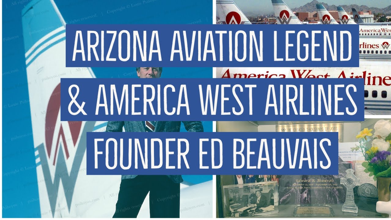 Arizona Aviation Legend & America West Airlines Founder Ed Beauvais ...