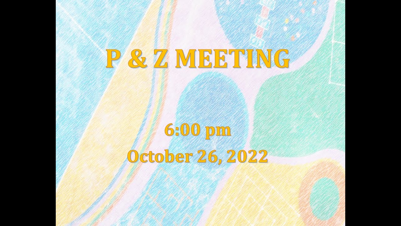 P & Z Meeting - October 26, 2022 - YouTube