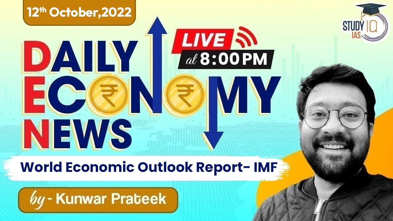 World Economic Outlook Report- IMF | Daily Economy News | 12th Oct 2022 ...