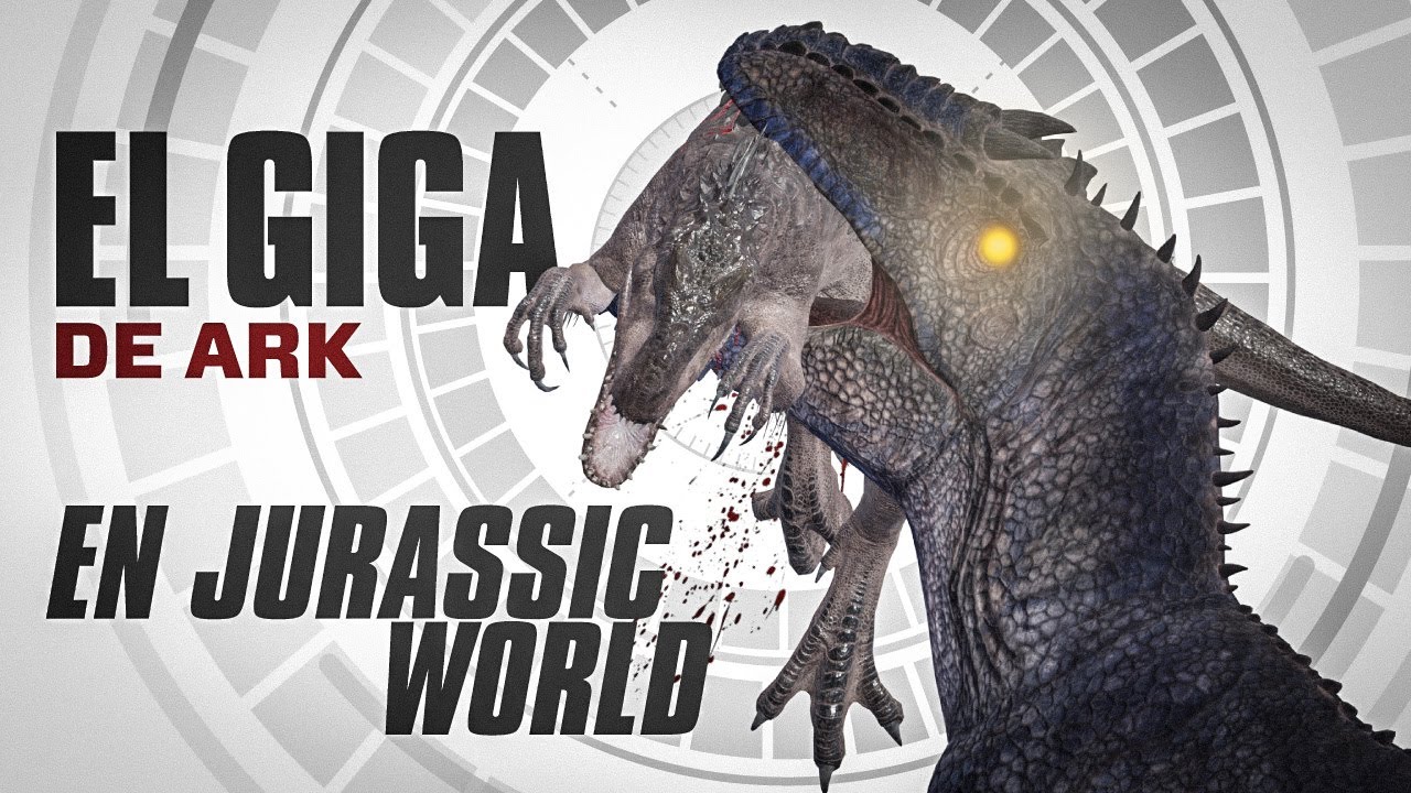 ¿Qué pasaría si el GIGA de ARK entrara en Jurassic World? - CARNICERÍA ...