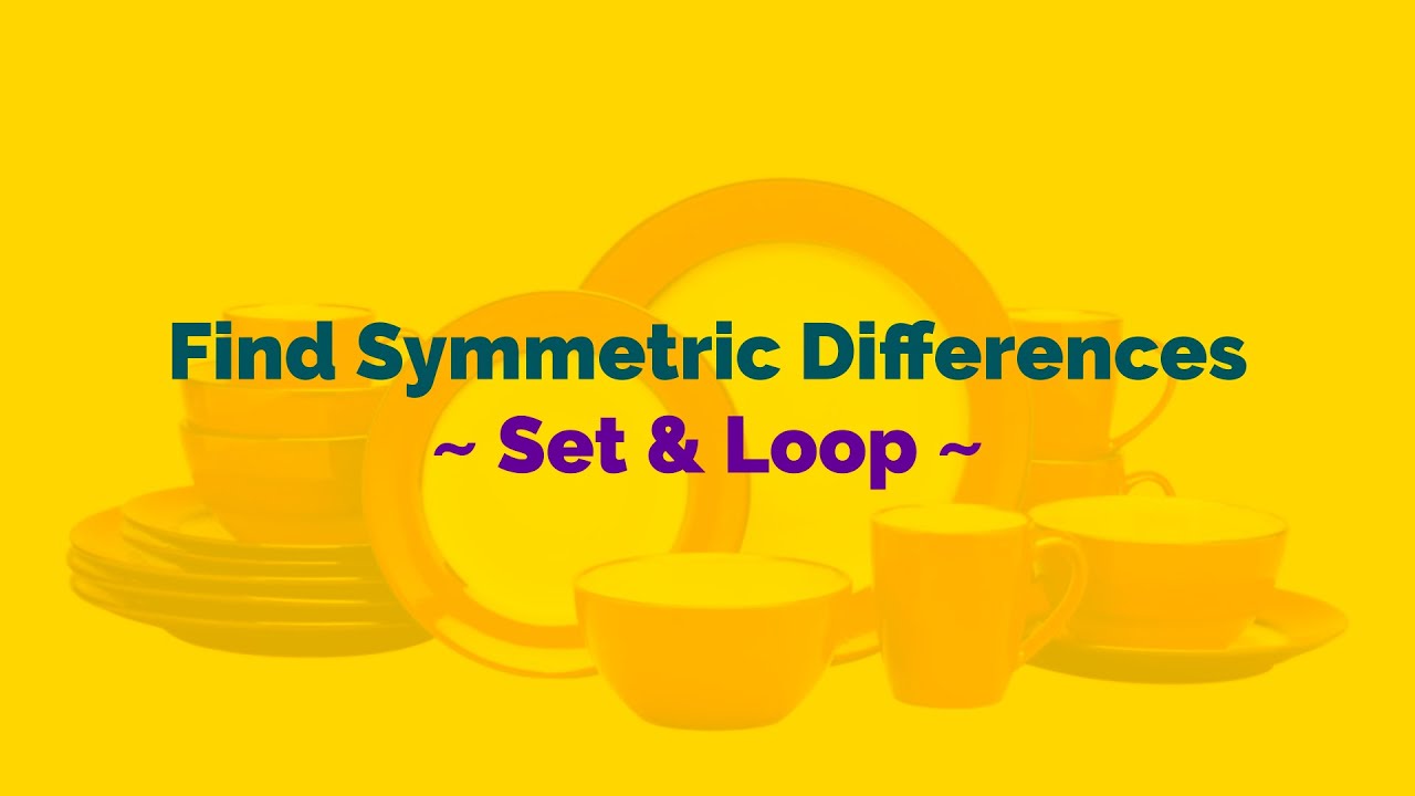 Symmetric Differences - Set and Loop - YouTube