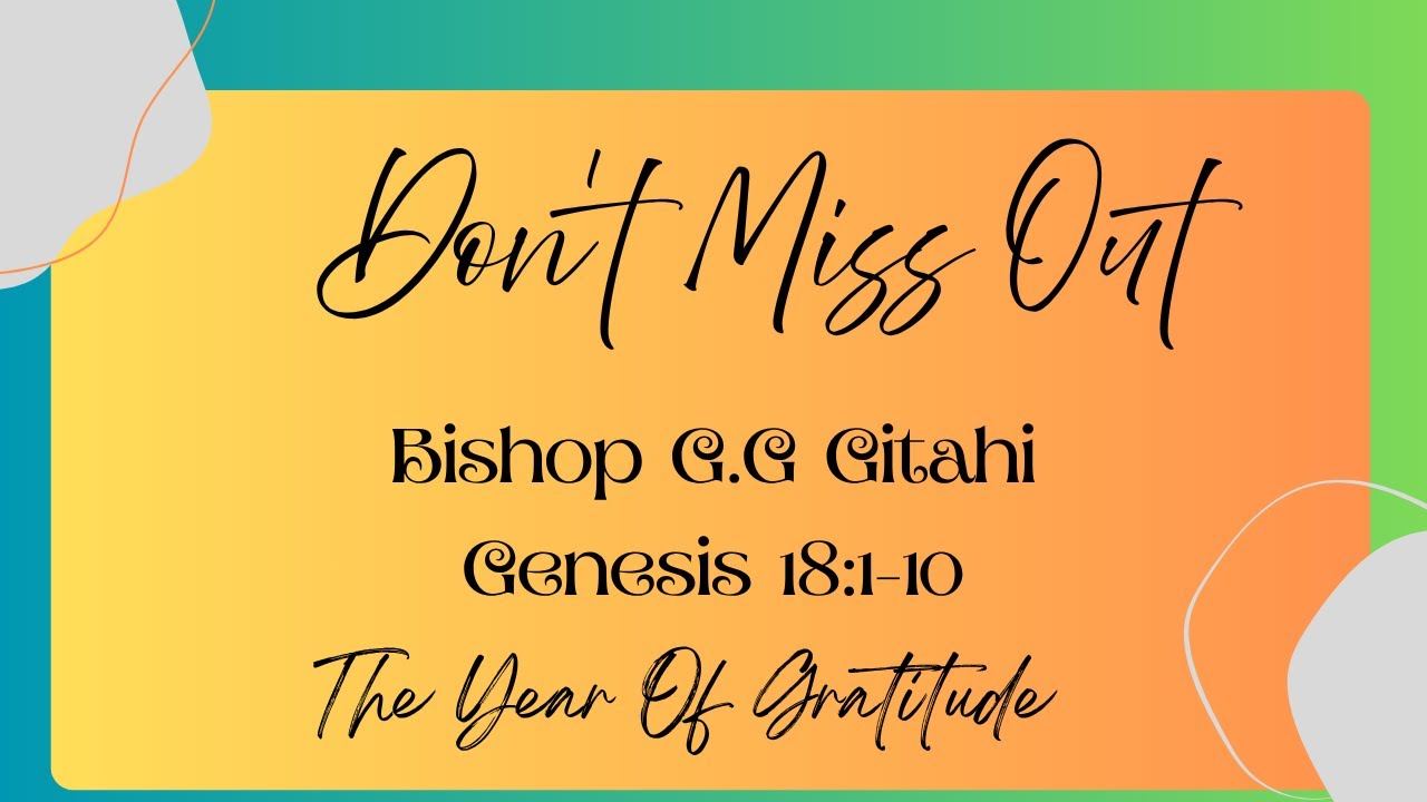 Don't Miss Out -- Bishop G.G Gitahi - YouTube