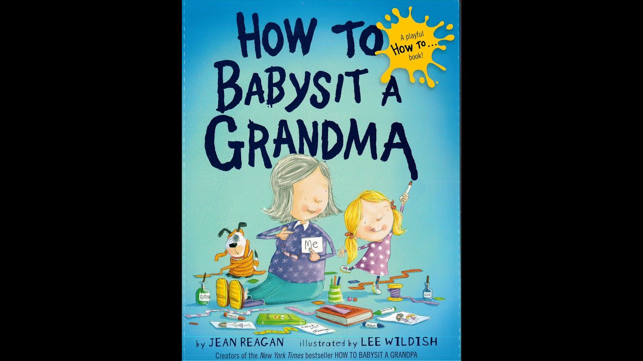 How to Babysit a Grandma - Read Aloud Picture Book - Kids Book ...