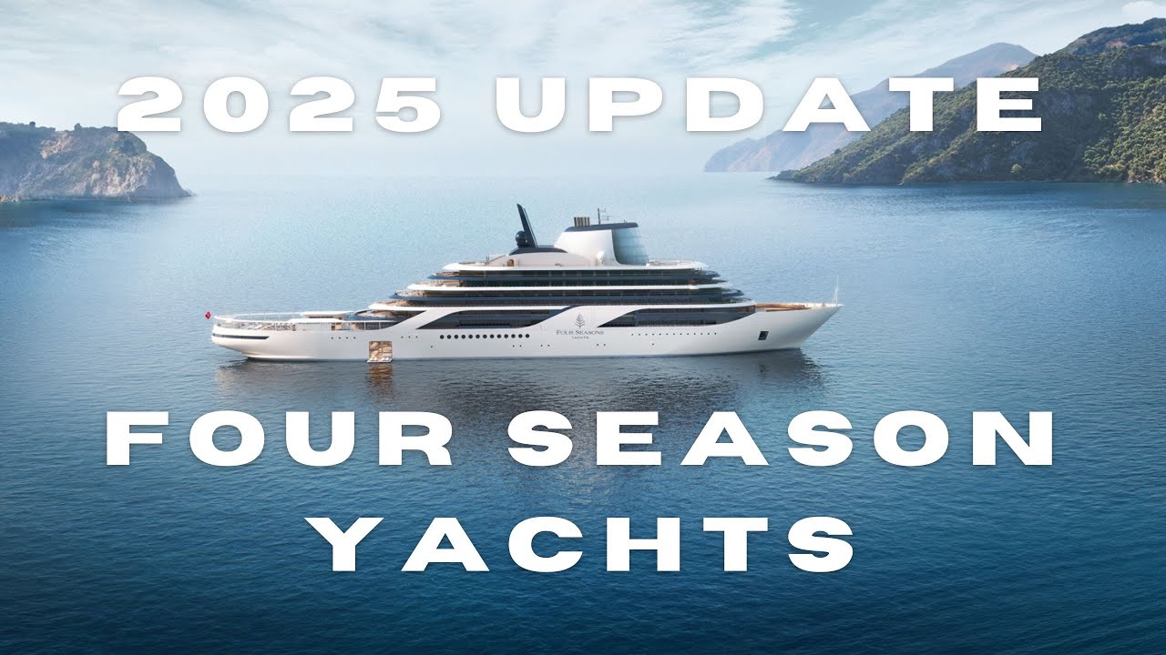 Four Seasons Yacht 2025 Update: Celebrating Its Exciting Float Out!FSY ...