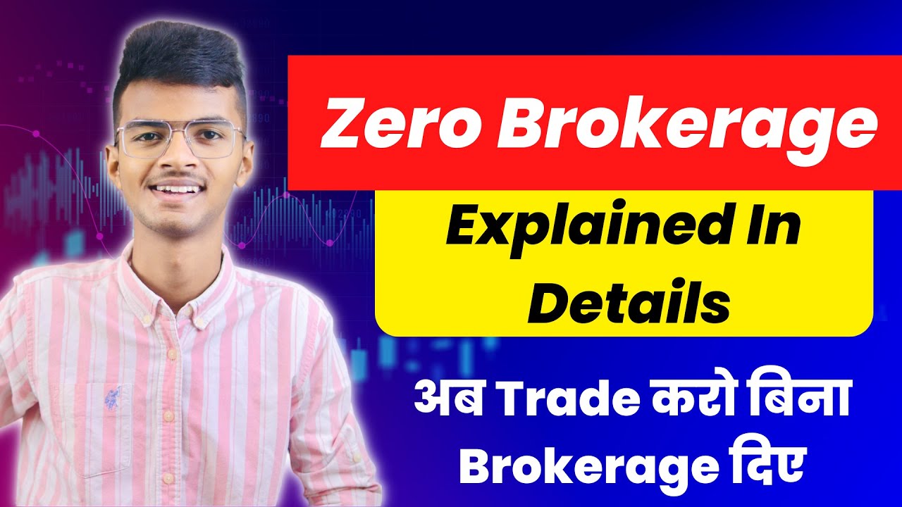 Zero Brokerage Explained In Details | अब Trade करो बिना Brokerage दिए ...