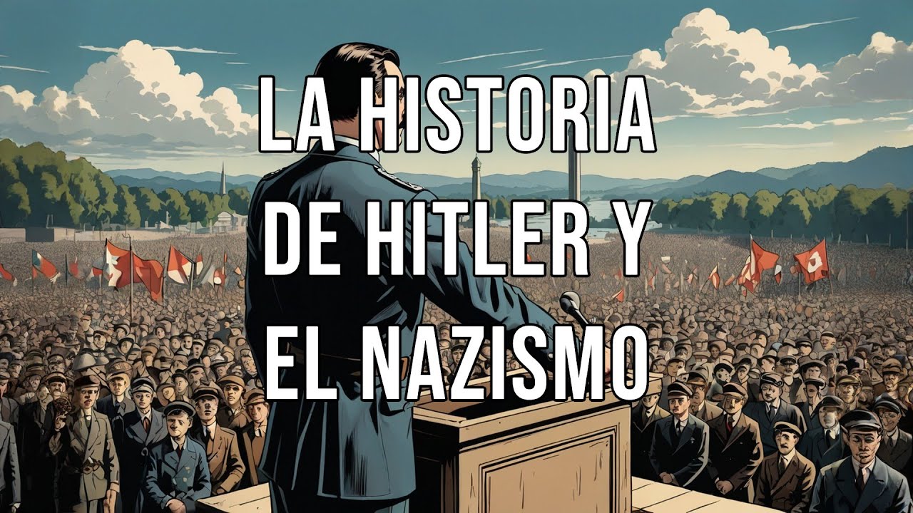 La historia de Hitler y el nazismo - YouTube