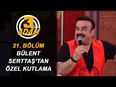 Bülent Serttaş'tan Özel Doğum Günü Kutlaması | 3 Adam