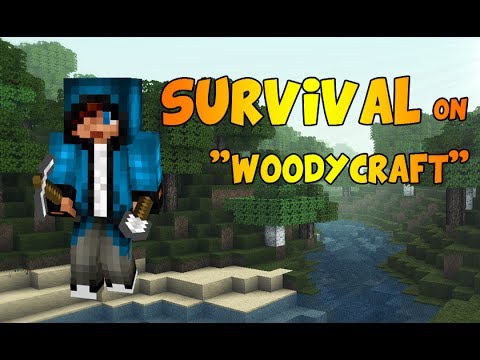 Minecraft - Woodycraft Survival [Part 1] - YouTube