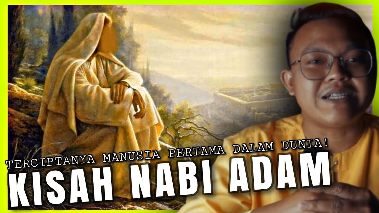 KISAH NABI ADAM | MANUSIA PERTAMA YG DICIPTAKAN - YouTube