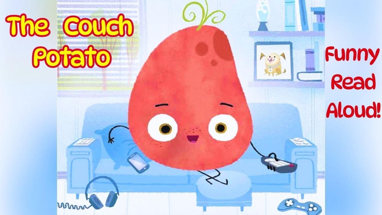 The Couch Potato by Jory John | Read Aloud for Kids and Classrooms | 🥔 ...