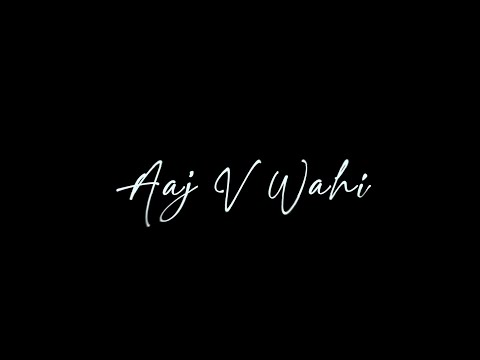 Khada Hu Aaj Bhi Wahi Black Screen Status | Choo Lo Black Screen Status | Aalas Ka Pedh