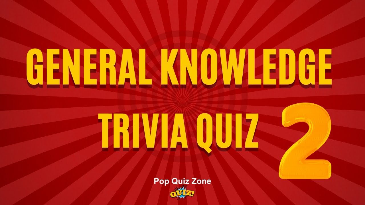 General Knowledge 2 Trivia Quiz Questions Pub Quiz General Knowledge ...