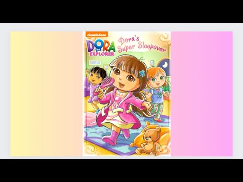 Dora the Explorer: Dora’s Super Sleepover by Maggie Hull - YouTube